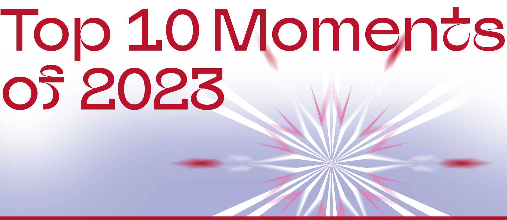Top 10 Moments of 2023